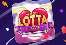 Whole Lotta Love Jackpot King Slot - Free Play in Demo Mode